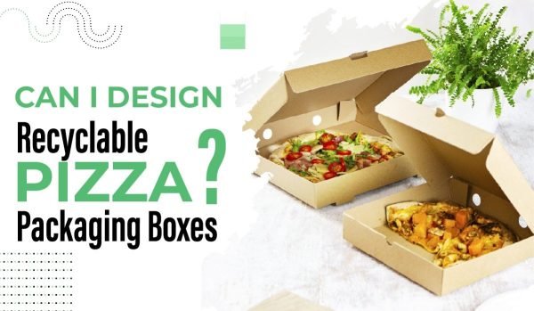 Pizza Boxes Recyclable? Benefits of Using Recyclable Boxes