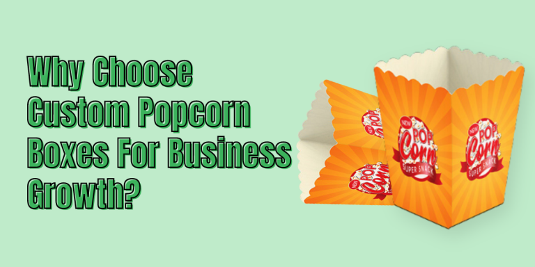 Grow Your Brand's Visibility with Custom Popcorn Boxes - Pioneer Custom ...